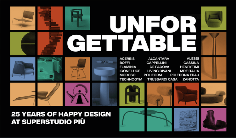 Unforgettable – 25 years of design at Superstudio Più – Luxury Living Group